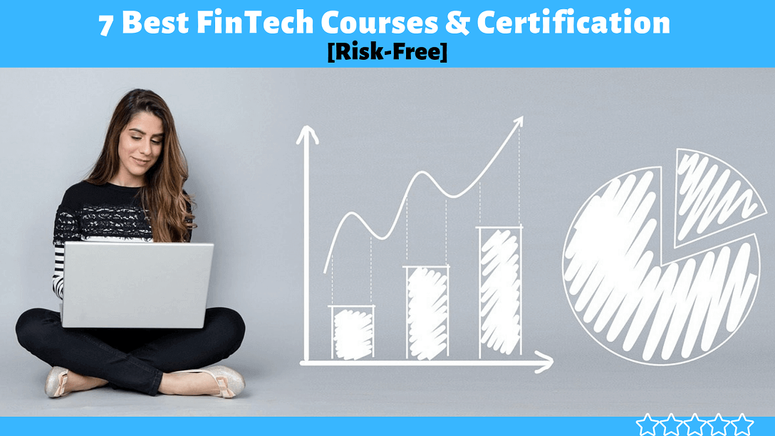 Top 7 Best FinTech Courses Online & Certification in [2025]